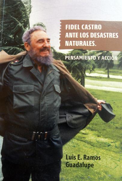 Fidel Castro ante los desastres naturales. Pensamiento y acción - EcuRed