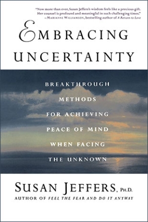 Embracing uncertainty: breakthrough methods for achieving peace of mind ...
